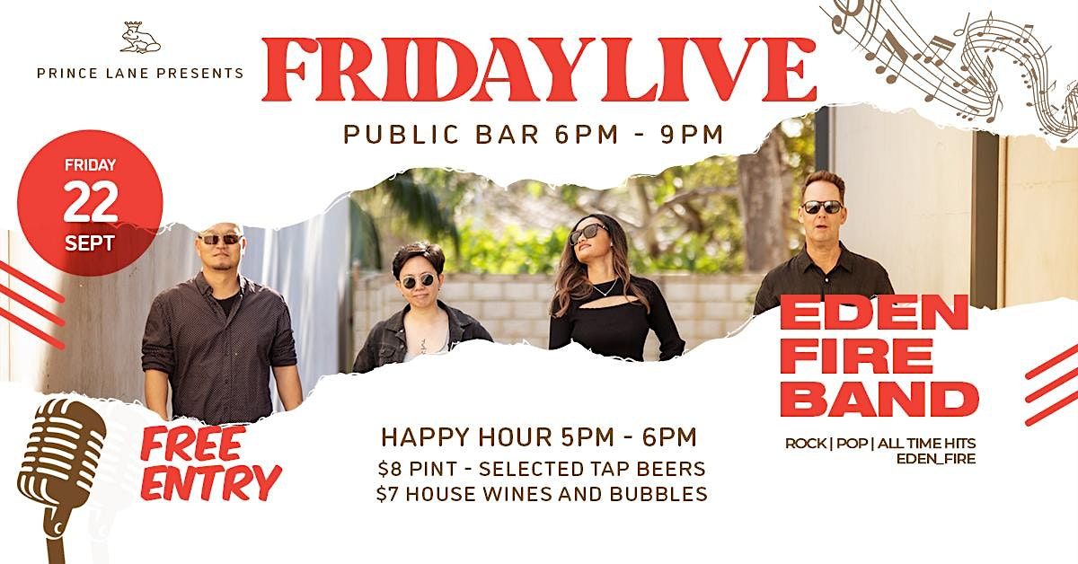 FRIDAY LIVE WITH EDEN FIRE BAND, Prince Lane Bar, Perth, 22 September ...