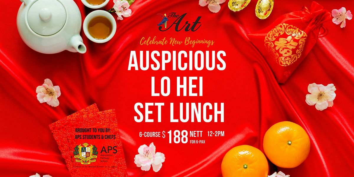 Auspicious Lo Hei Set Lunch Menu (for 6 persons) at The ART, The ART ...