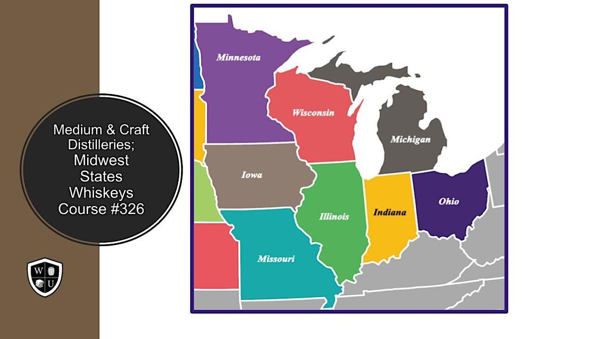 Medium & Craft Distilleries; Midwest US States BYOB (Course #326 ...