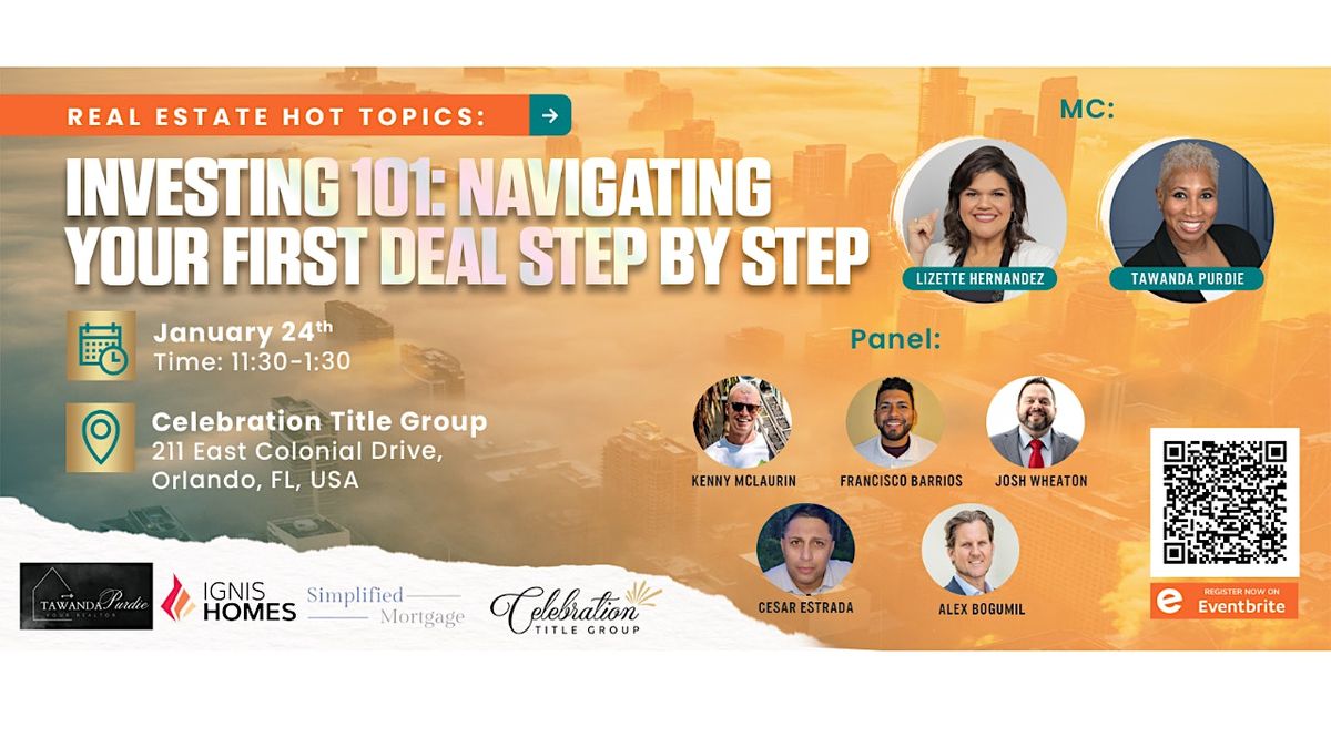 Investing 101: Navigating Your First Deal Step By Step, Celebration ...