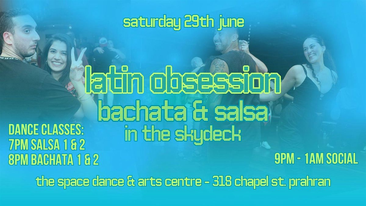 Latin Obsession - Bachata & Salsa in The Skydeck Sat 29th June, The ...