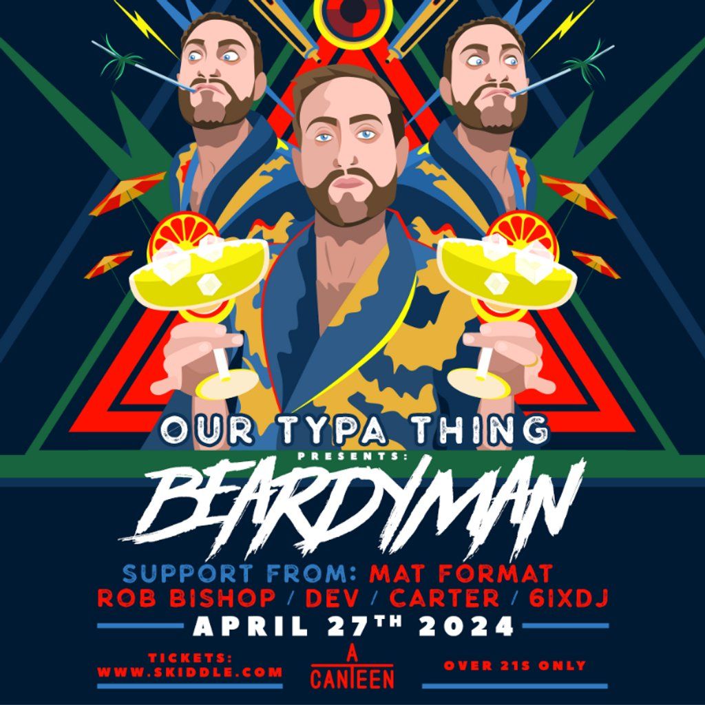 Our Typa Thing Presents BEARDYMAN, Acanteen, Chelmsford, 27 April to 28 ... Our Typa Thing Presents BEARDYMAN, Acanteen, Chelmsford, 27 April to 28 ...