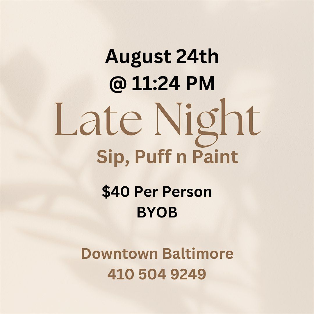 A Late Night Sip, Puff n Paint @ Baltimores BEST Art Gallery!, The ... A Late Night Sip, Puff n Paint @ Baltimores BEST Art Gallery!, The ...