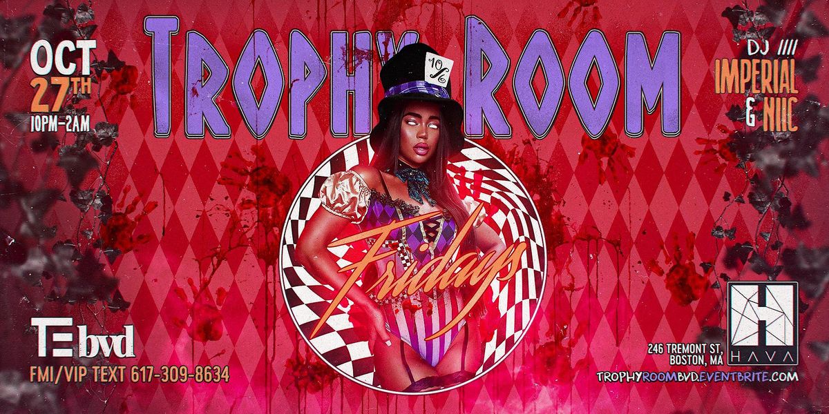 TROPHY ROOM FRIDAYS, Hava Nightclub, Boston, 17 November to 18 November ...