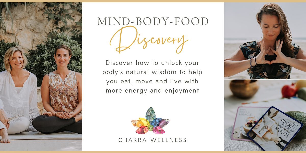Mind-Body-Food Discovery Interactive Workshop by Chakra Wellness, The ...