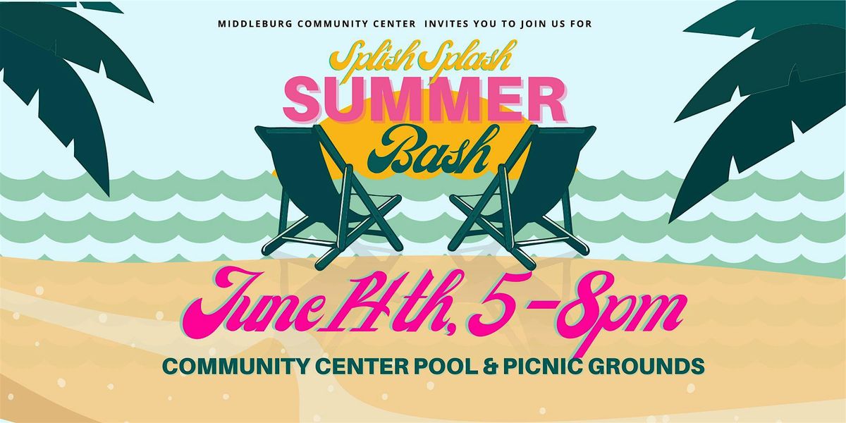 Splish Splash Summer Bash 6/14!, Middleburg Community-Center, 14 June ...