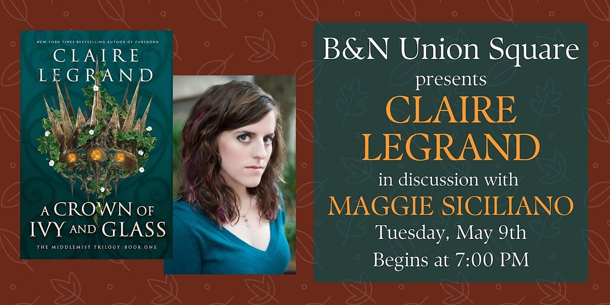 Claire Legrand celebrates A CROWN OF IVY & GLASS at B&N Union Square ...