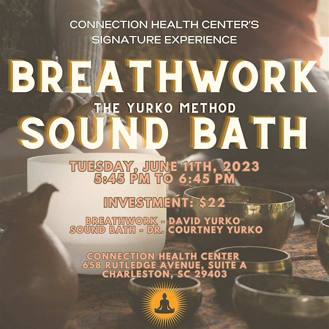 The Yurko Method Breathwork + Sound Bath Experience, Connection Health Center, Charleston, 11 ...