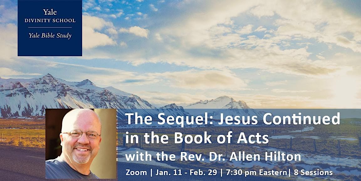 The Sequel: Jesus Continued in the Book of Acts, January 11 2024 ...