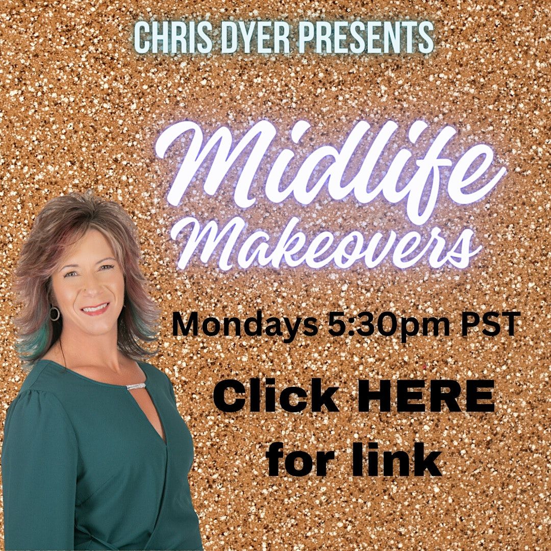 Midlife Makeovers on Mondays...every Monday evening 5:30pm PST, November 27 2023 | Online Event ...