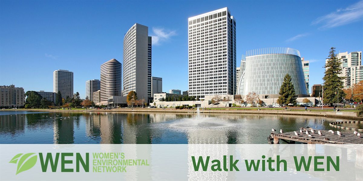 Walk with WEN: Networking around Lake Merritt, Corner of Harrison ...