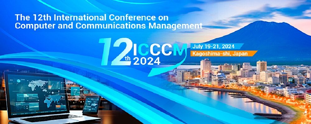 12th Intl. Conference on Computer and Communications Management ICCCM ...