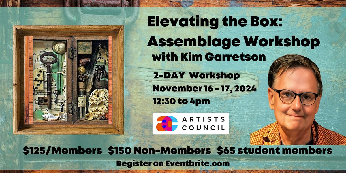 Elevating the Box: Assemblage Workshop, Artists Center at the Galen, Palm Desert, 16 November ...
