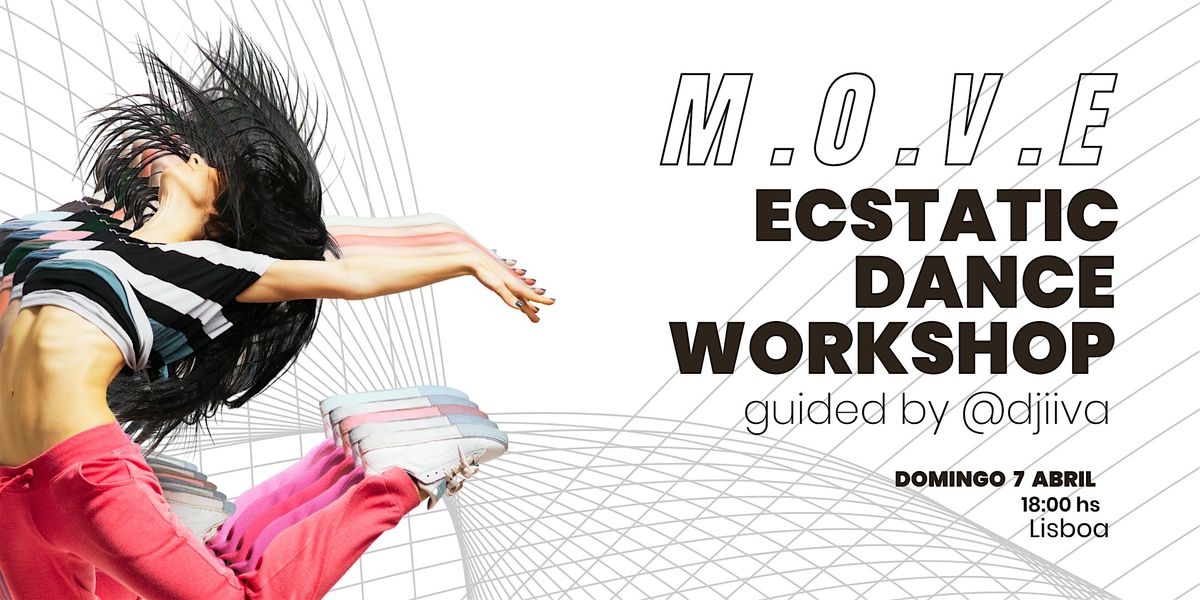 M.O.V.E Ecstatic Dance . LISBOA . Moving Organically your Vital Energy, Prosa Cultural, Lisboa ...