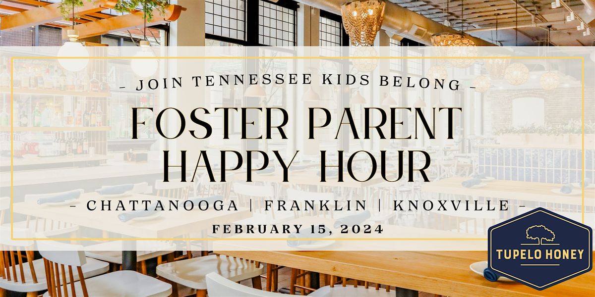 Knox- Foster Parent Appreciation Happy Hour and Dinner at Tupelo Honey ...