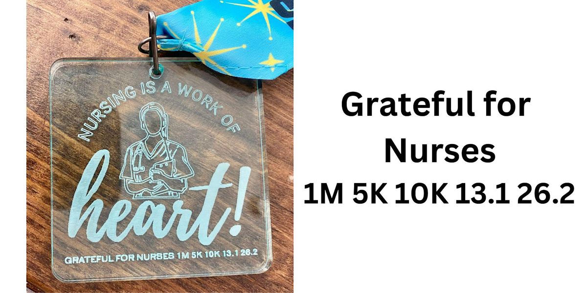 2023 Grateful for Nurses 1M 5K 10K 13.1 26.2-Save $2, AROUND THE WORLD ...
