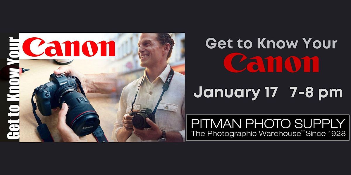 Get to Know Your CANON- Free Online Class, January 17 2023 | Online ...