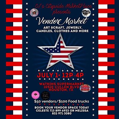 CJs Marketplace 4th of July Vendor Market, 10510 Cullen Blvd, Houston ...
