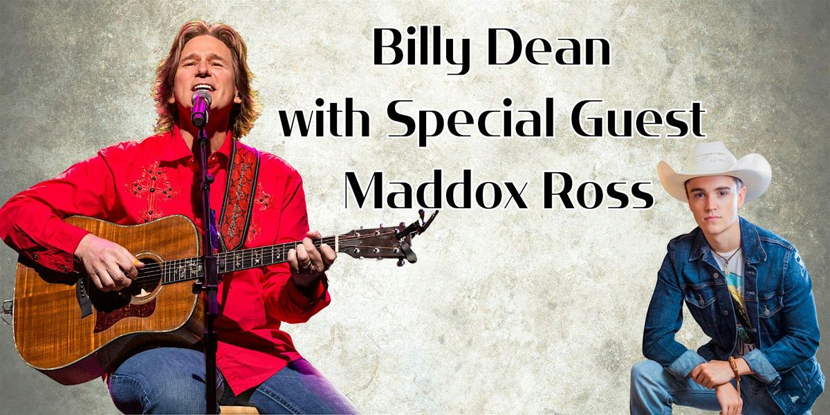 Billy Dean with Special Guest Maddox Ross, Arlington Music Hall, 14 ...