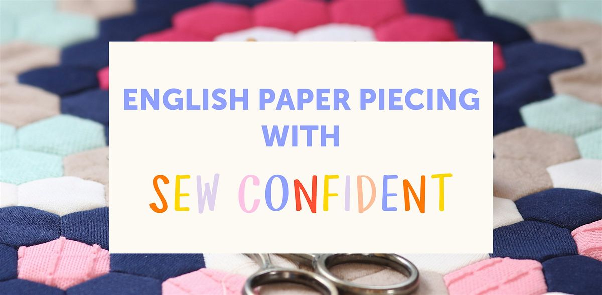 English Paper Piecing with Sew Confident at the Ideal Home Show 24/05 ...