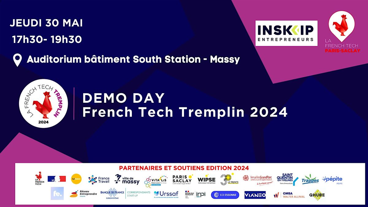 Demo Day 2024 French Tech Tremplin à Paris-Saclay, South Station (ex Galileo), Massy, 30 May ...