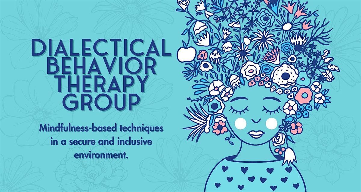 Dialectical Behavior Therapy (DBT) Group, The Arizona Relationship Institute, Mesa, 24 June 2024 ...