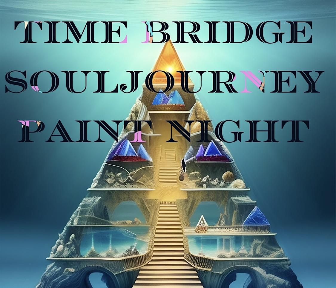 TimeBridge Soul Journey Paint Night, LightWeavers Metaphysical Boutique ...