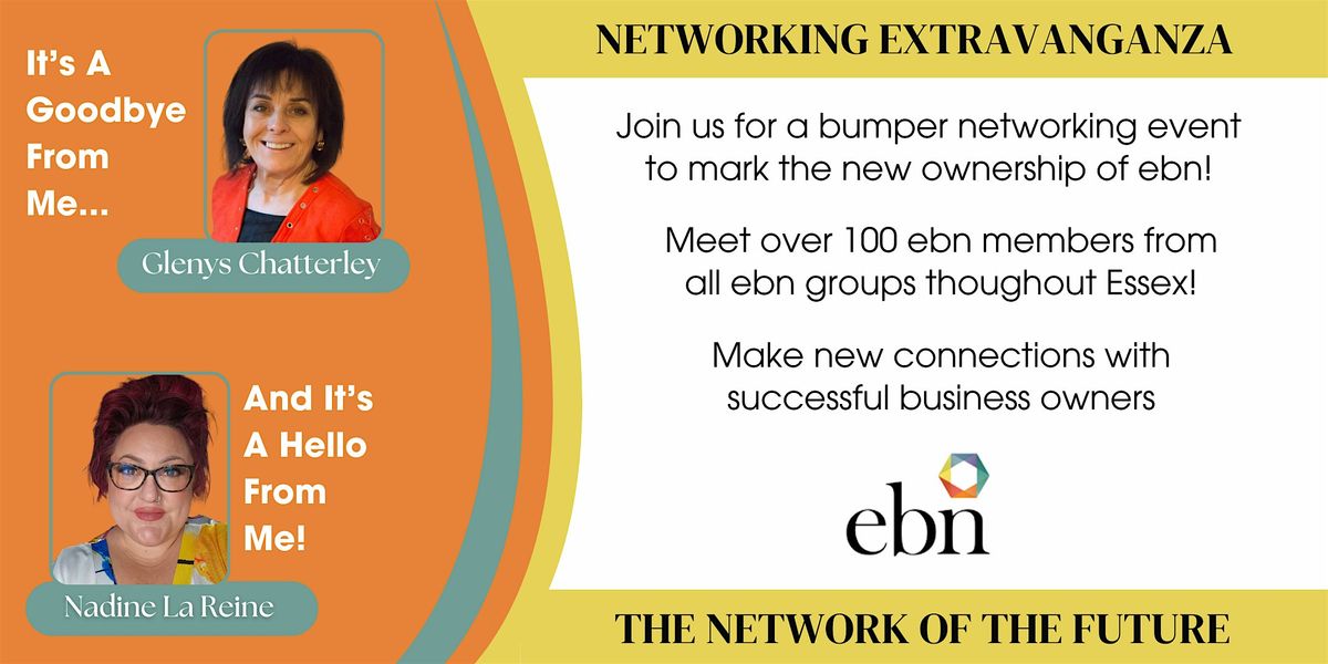 Networking Extravaganza - Meet over 100 ebn members as we celebrate the ...
