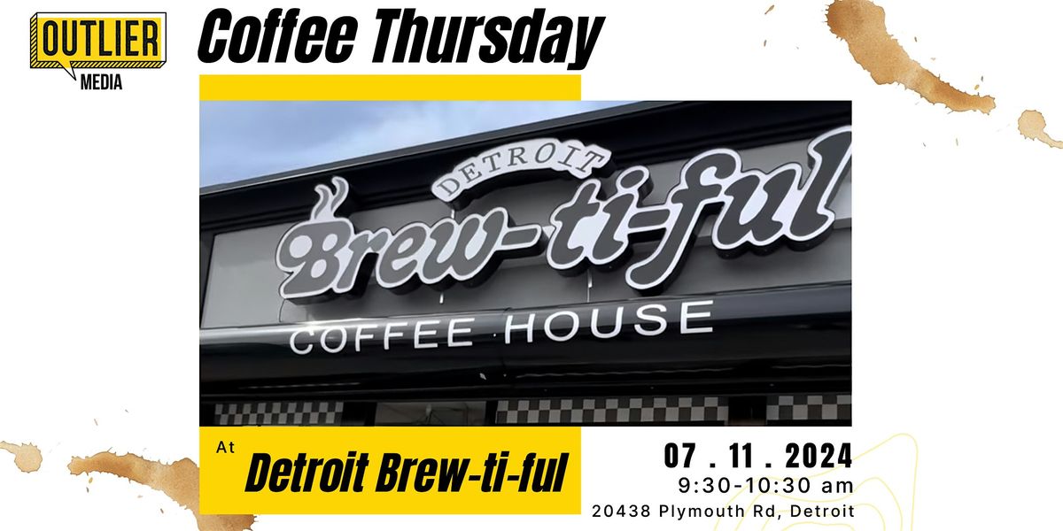 Coffee Thursday at Detroit Brew-ti-ful Coffee House, Detroit Brew-ti ...