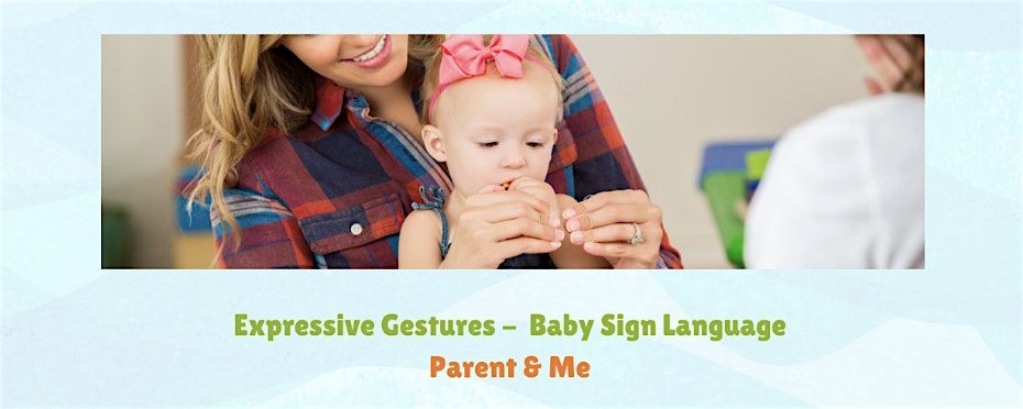 Expressive Gestures - Baby Sign Language Parent & Me - HARRISON ...