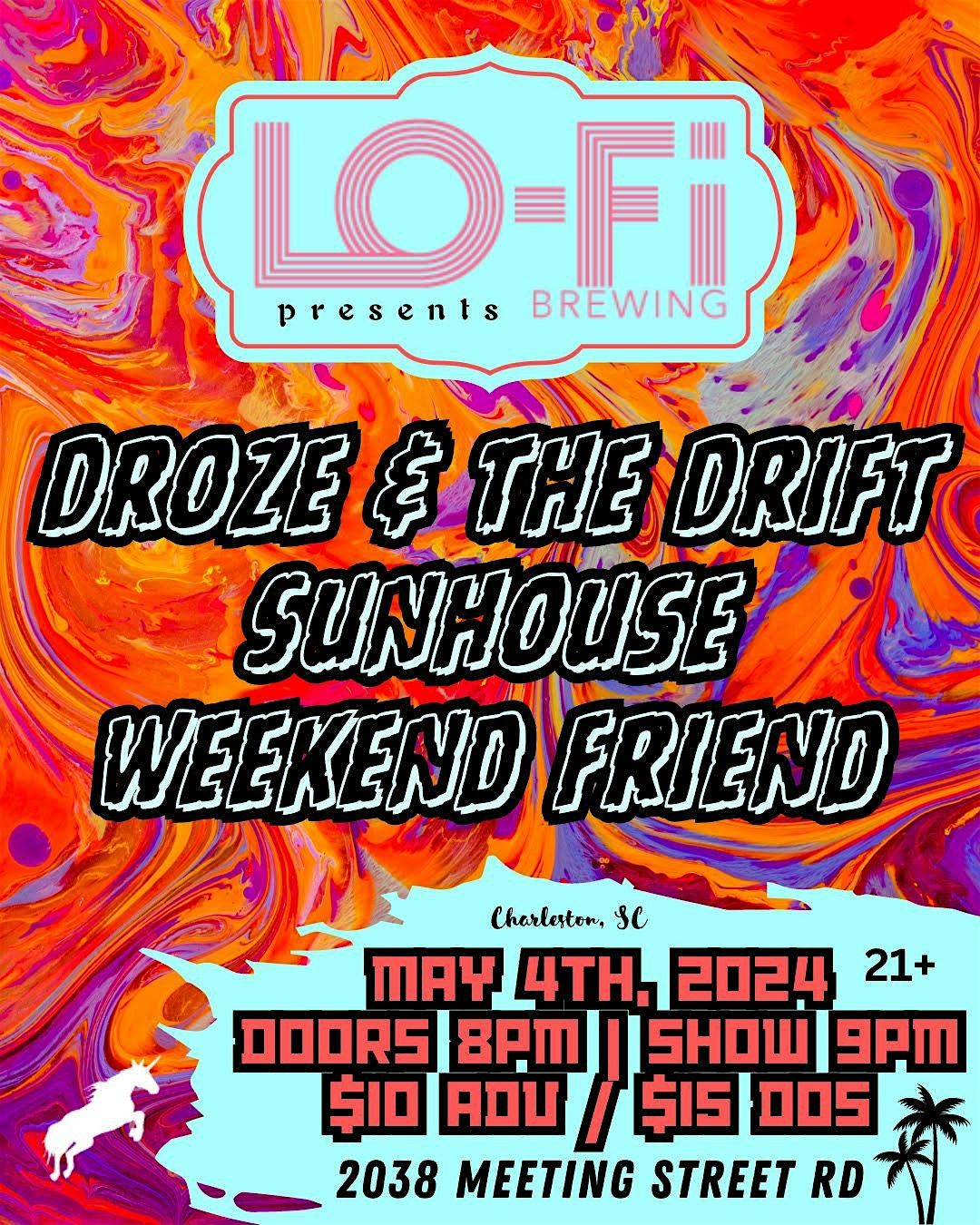 DROZE & THE DRIFT // SUNHOUSE // WEEKEND FRIEND, LO-Fi Brewing ...