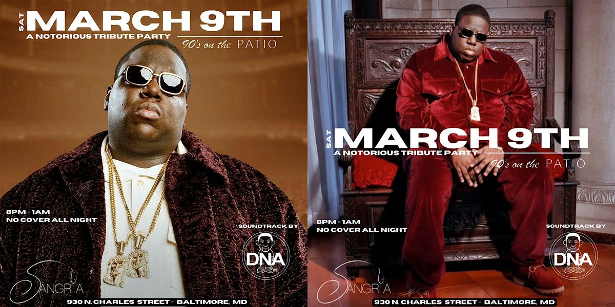 90s on the Patio: March 9th A Notorious B.I.G. Tribute Party, Sangria ...