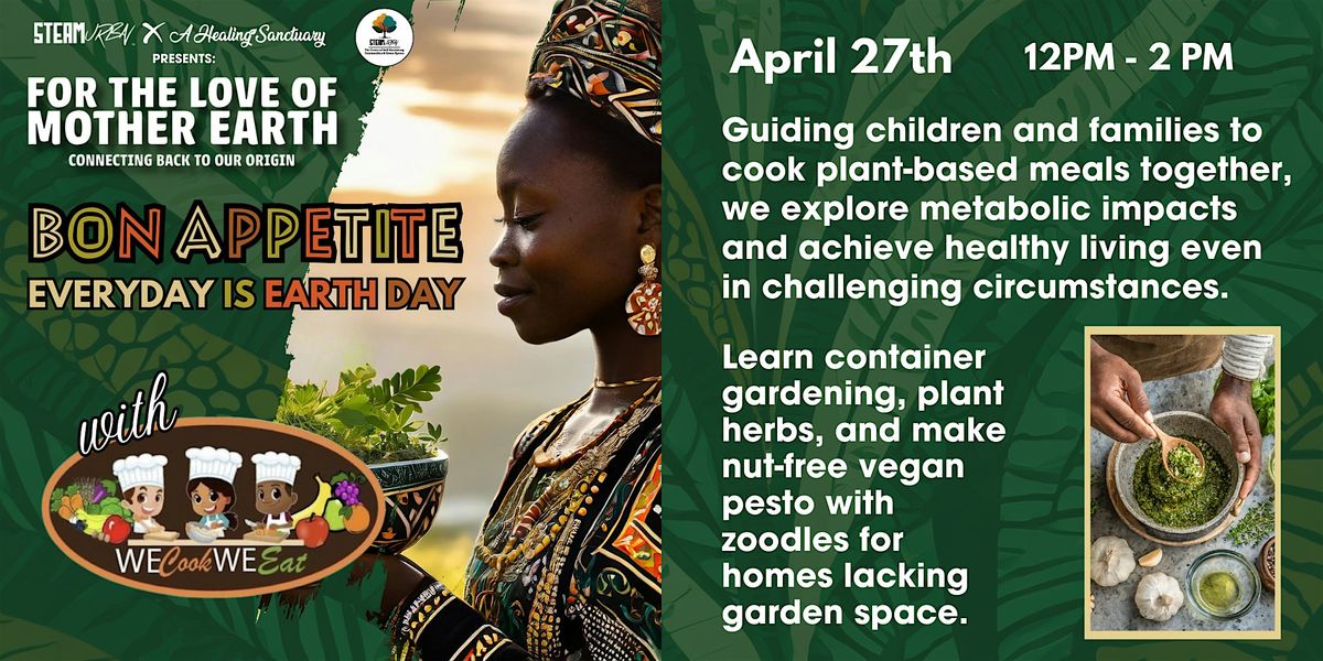 Bon Appetite! Everyday is Earth Day with We Cook We Eat, A Healing ...