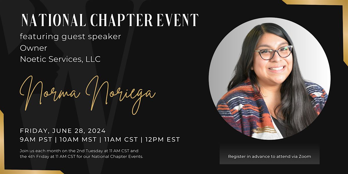 National Chapter Event featuring Guest Speaker Norma Noriega, June 28 ...
