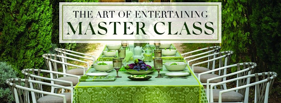 The Art of Entertaining LA Master Class, Grande Maison Fine Linens ...