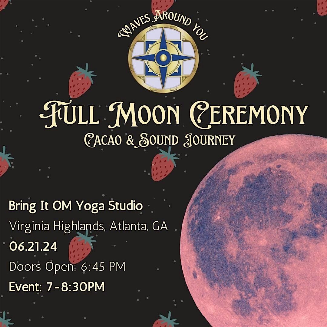 Full Moon Sound Journey & Cacao Ceremony-Waves Around You, Bring It Om ...