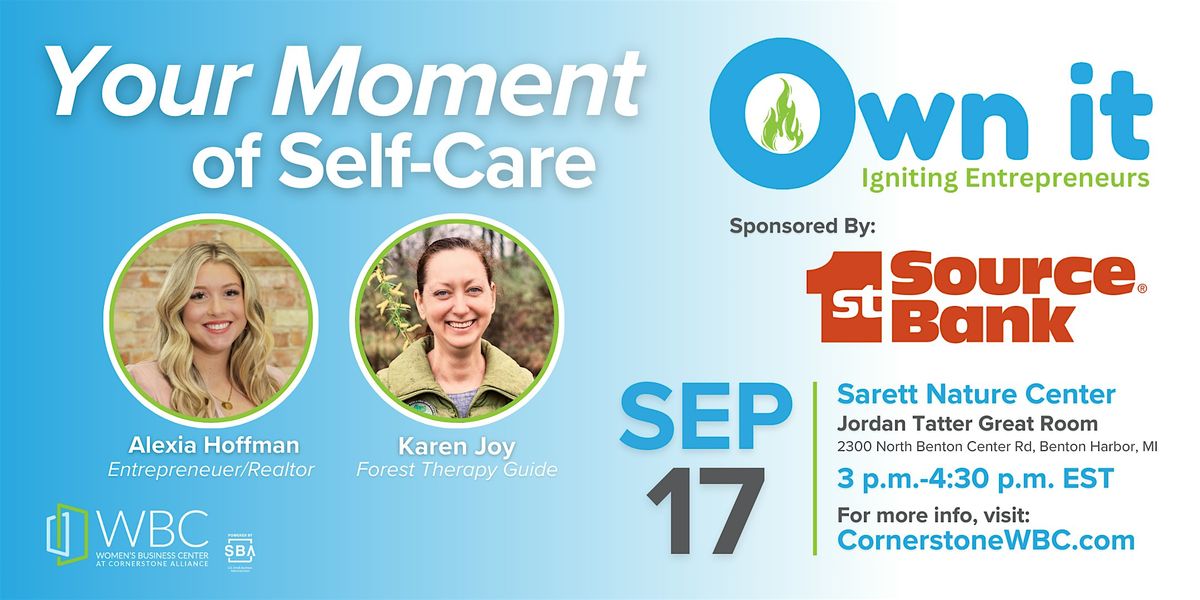 OWN IT: Your Moment for Self Care; presented by 1st Source Bank, Sarett ...