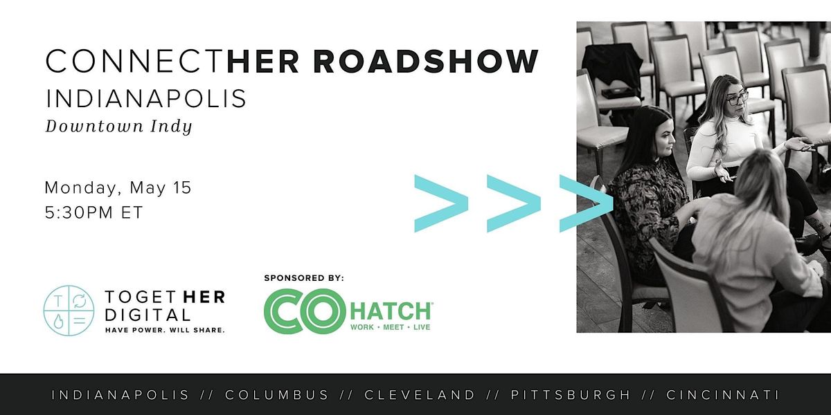 Together Digital ConnectHer Roadshow | Indianapolis, COhatch Downtown ...
