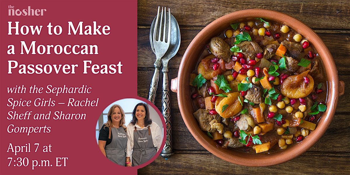 How to Make a Moroccan Passover Feast, April 7 2024 | Online Event ...