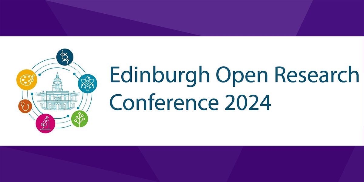 Edinburgh Open Research Conference 2024, John McIntyre Conference ...