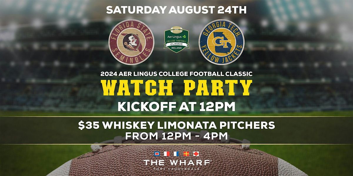 FSU vs Georgia Tech Watch Party at The Wharf FTL from Dublin!, The ...