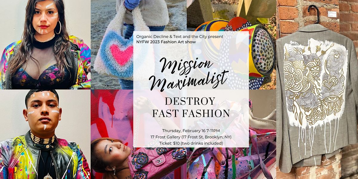 NYFW 2023 - Mission Maximalist: Destroy Fast Fashion, 17 Frost Gallery ...