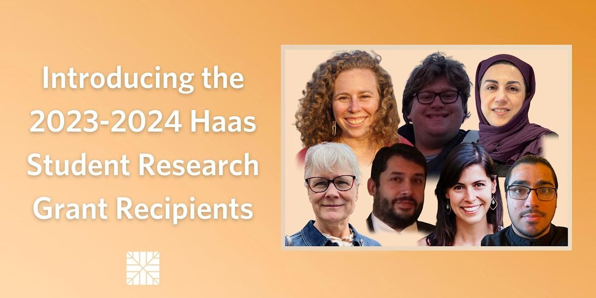 2023 Haas Student Summer Research Grantees Presentations - Hybrid Event ...