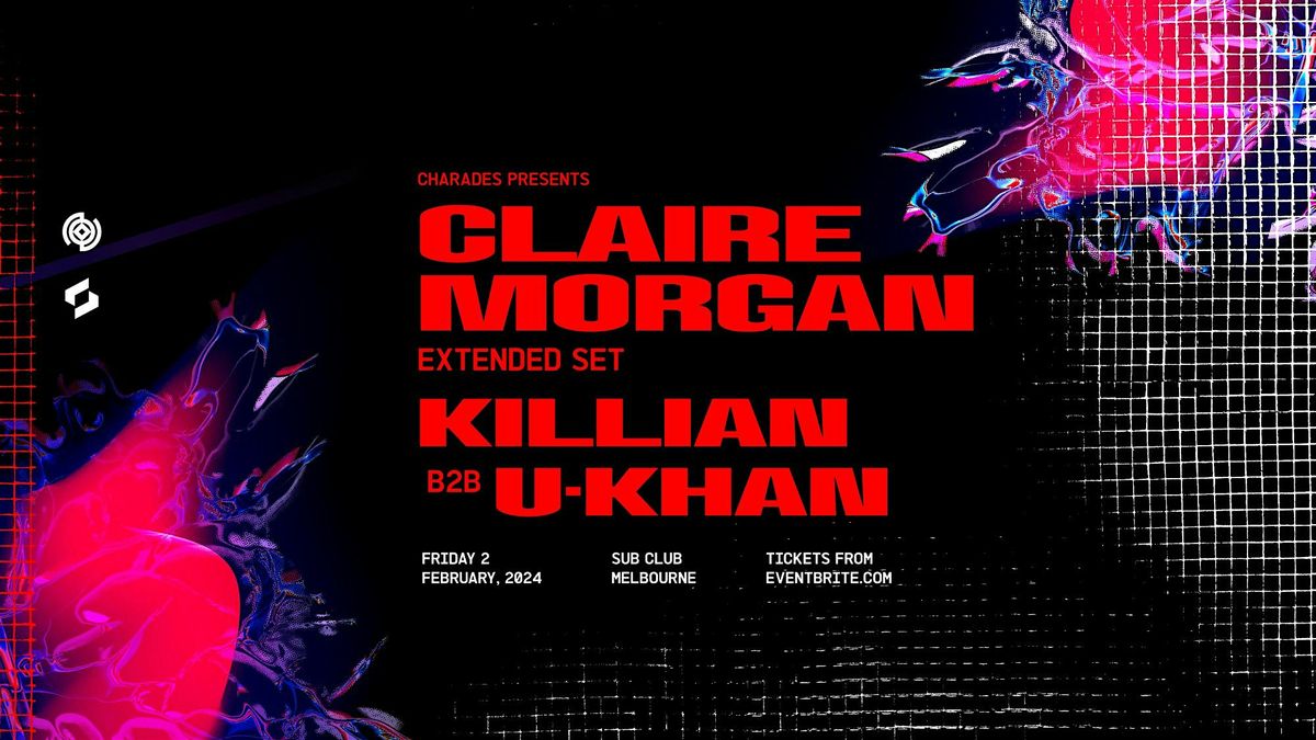 Charades Presents CLAIRE MORGAN, Sub Club Melbourne, 2 February to 27 ...