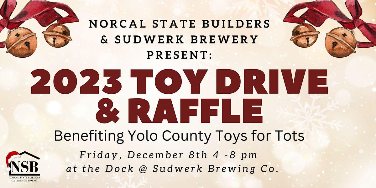 Toys for Tots Drive + Raffle with NorCal State Builders, Sudwerk ...