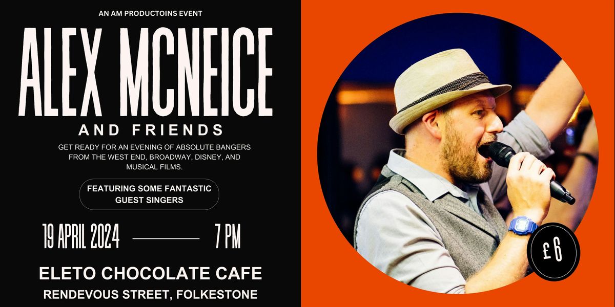 Alex McNeice and Friends - Songs From The Shows, Eleto Chocolate Cafe ...