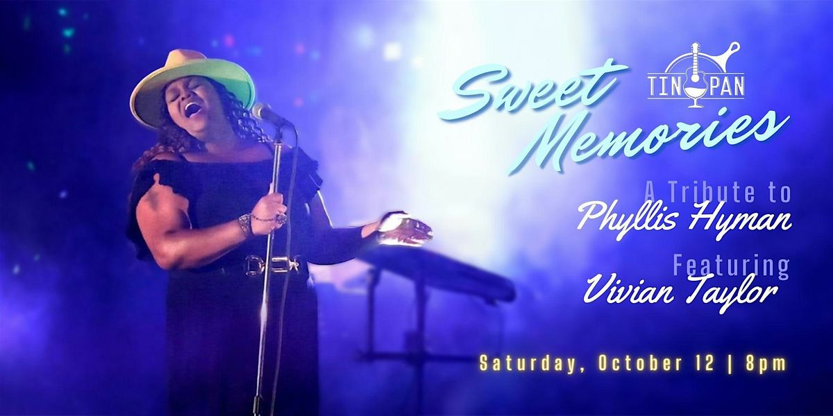 “Sweet Memories” A Tribute to Phyllis Hyman feat: Vivian Taylor, The ...