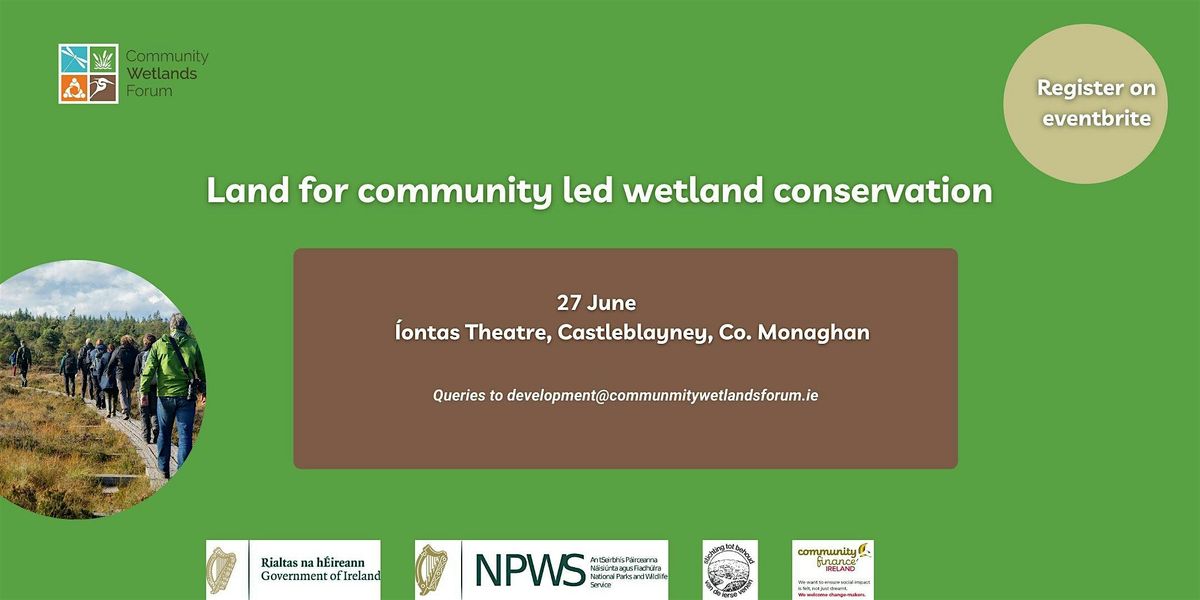 Land for Community Led Wetland Conservation, Íontas Theatre, Arts ...
