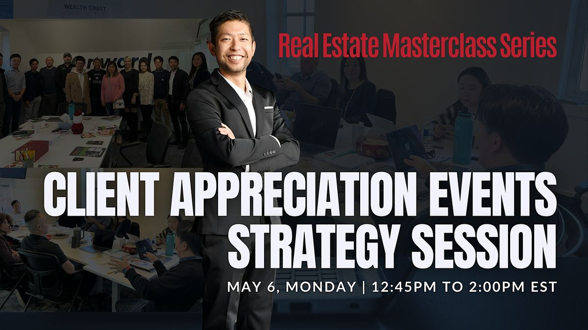 Client Appreciation Events Strategy Session | REAL ESTATE MASTERCLASS ...