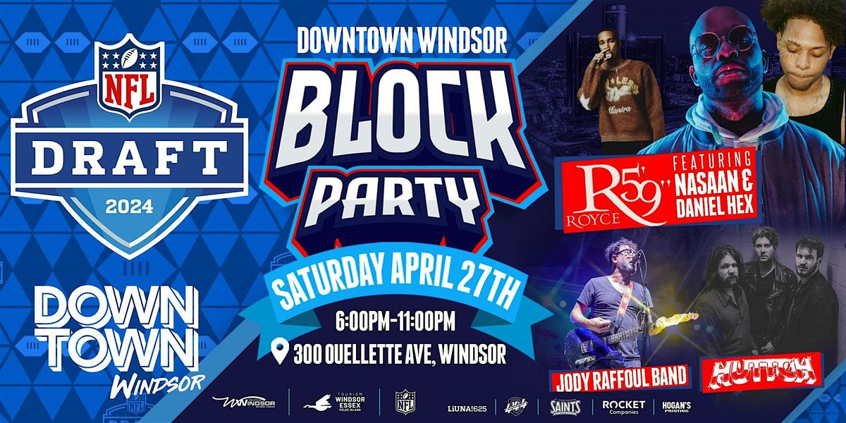 NFL Draft Block Party, 300 Ouellette Ave, Windsor, 27 April 2024 ...